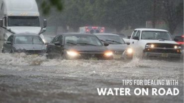 Essential Tips for Dealing with Water on The Road